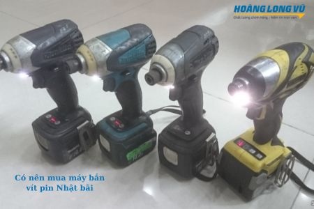 Máy bắn vít pin Nhật bãi có nên mua không?